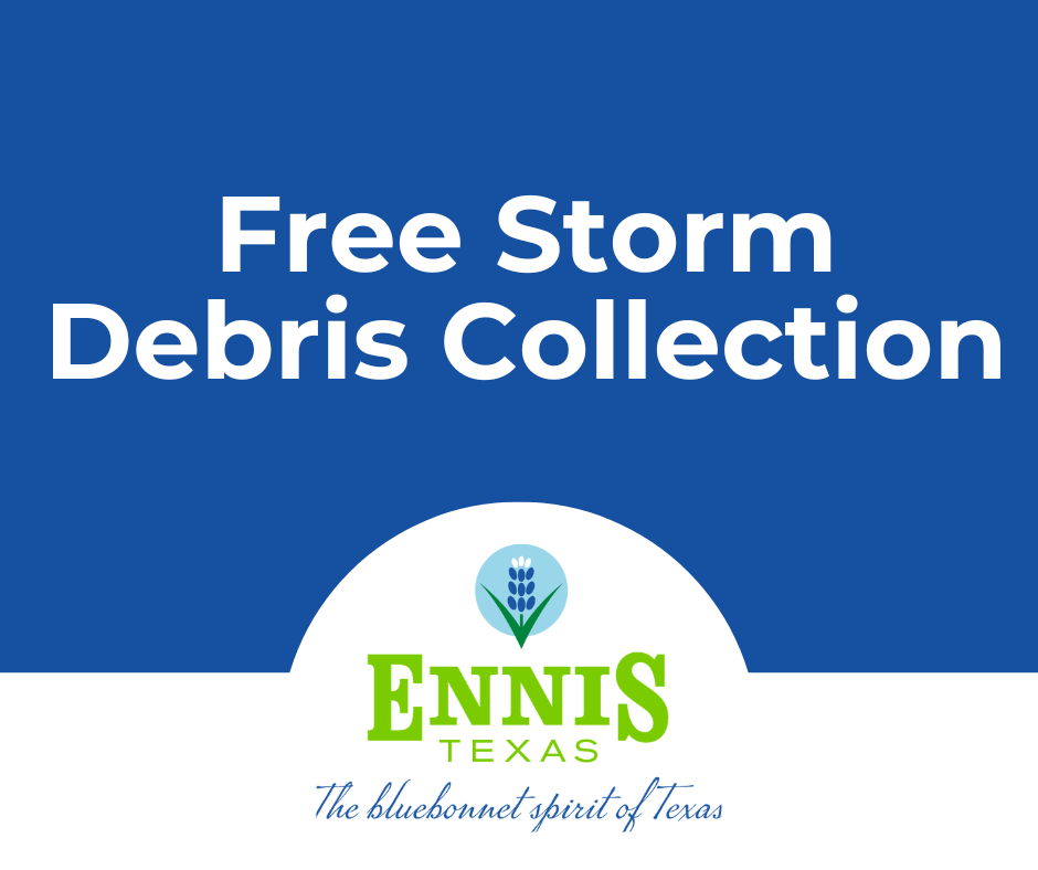 Official Website for the City of Ennis, Texas - Storm Debris Collection
